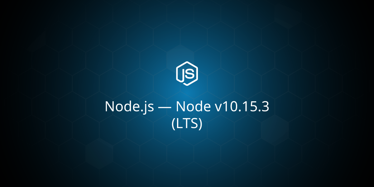 Node.js — Node v10.15.3 (LTS)